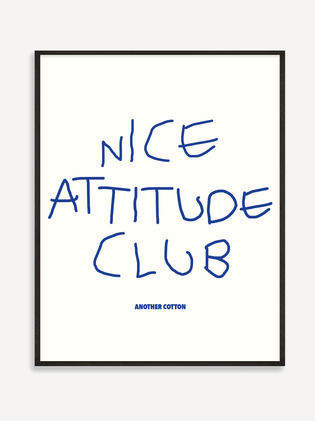 Nice Attitude Club Poster – AnotherCottonLab